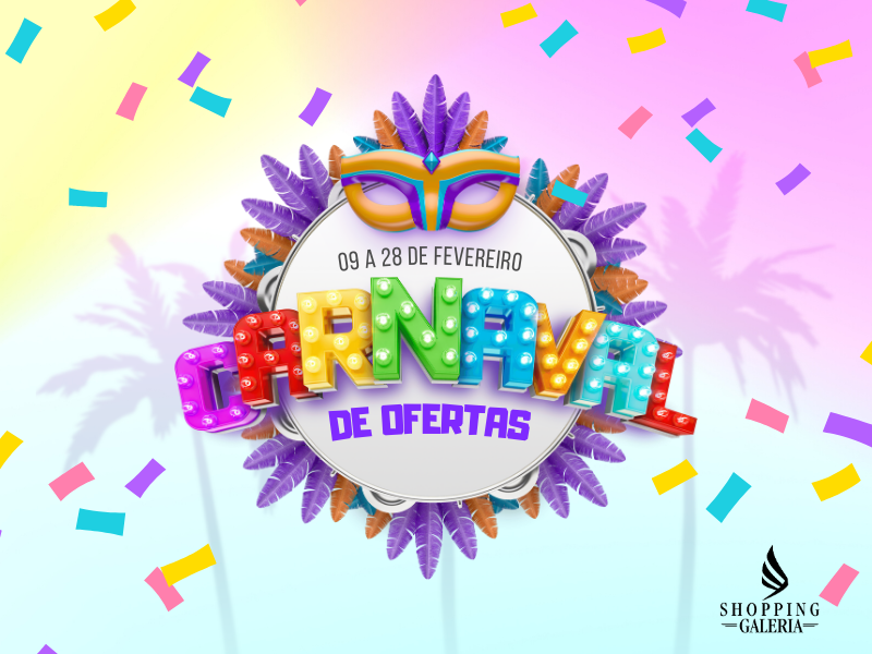 Carnaval de ofertas no Shopping Galeria! - Shopping Galeria
